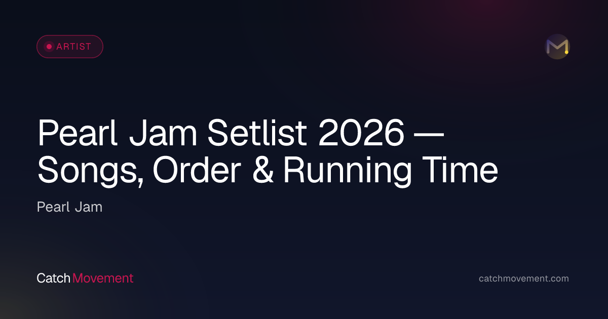 Pearl Jam Setlist 2026 — Full Song List, Order & Run Time