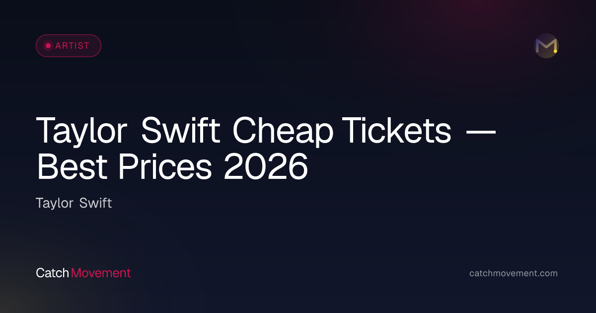 Cheap Taylor Swift Tickets 2026 — Lowest Prices & Save Tricks