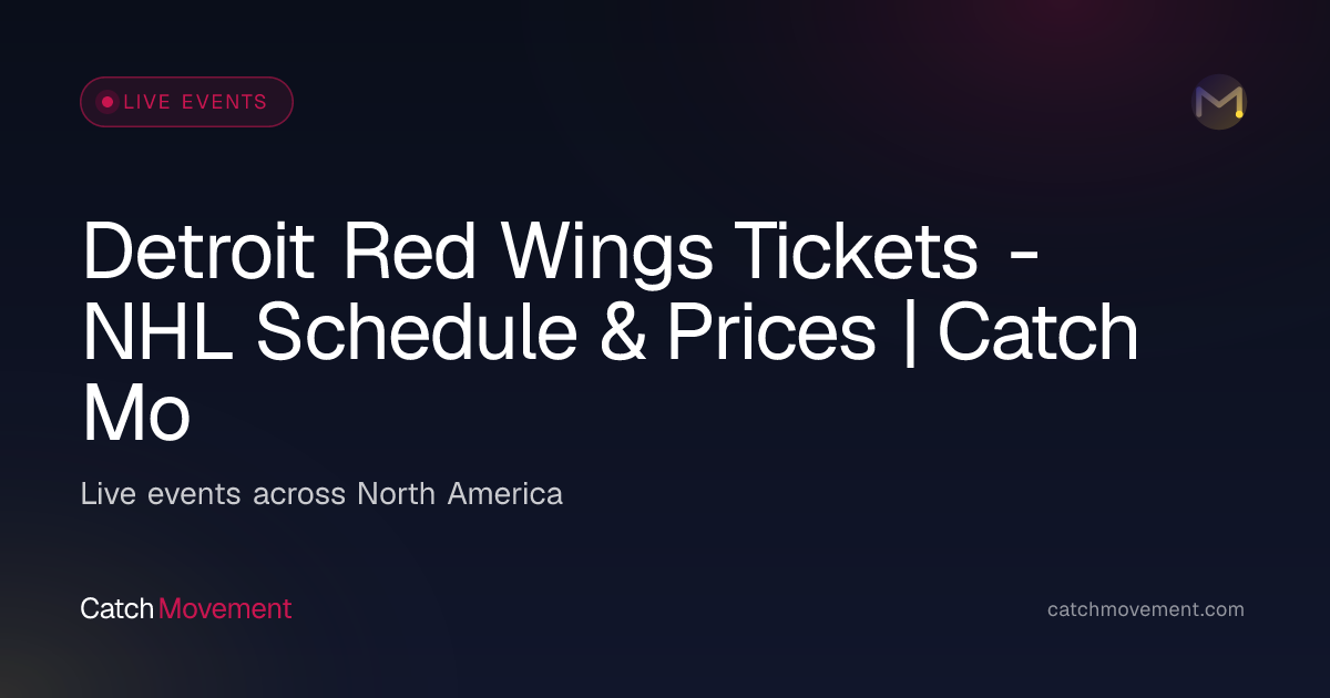 Detroit Red Wings Tickets - NHL Schedule & Prices | Catch Movement
