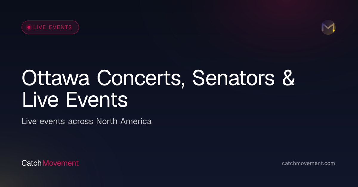 Ottawa Concerts, Senators & Live Events